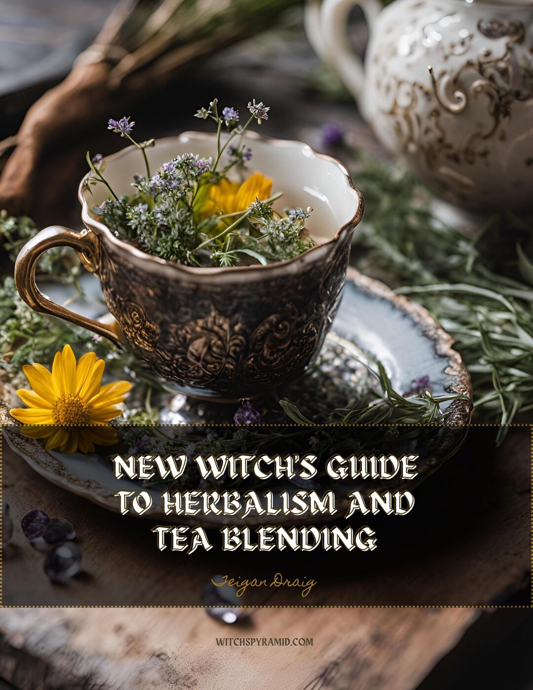 Witch's Herbal Tea Blending Guide: Magickal Teas for Spells (PDF ...