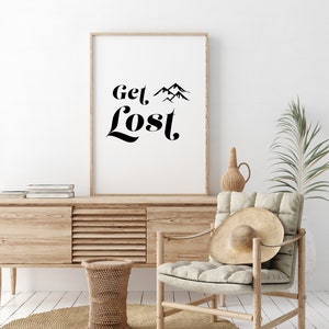 Get Lost, Printable Nature and Outdoor Wall Art, Office Decor, Digital ...