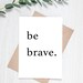 Be Brave Poster, Inspirational Wall Art Quotes, Digital INSTANT ...