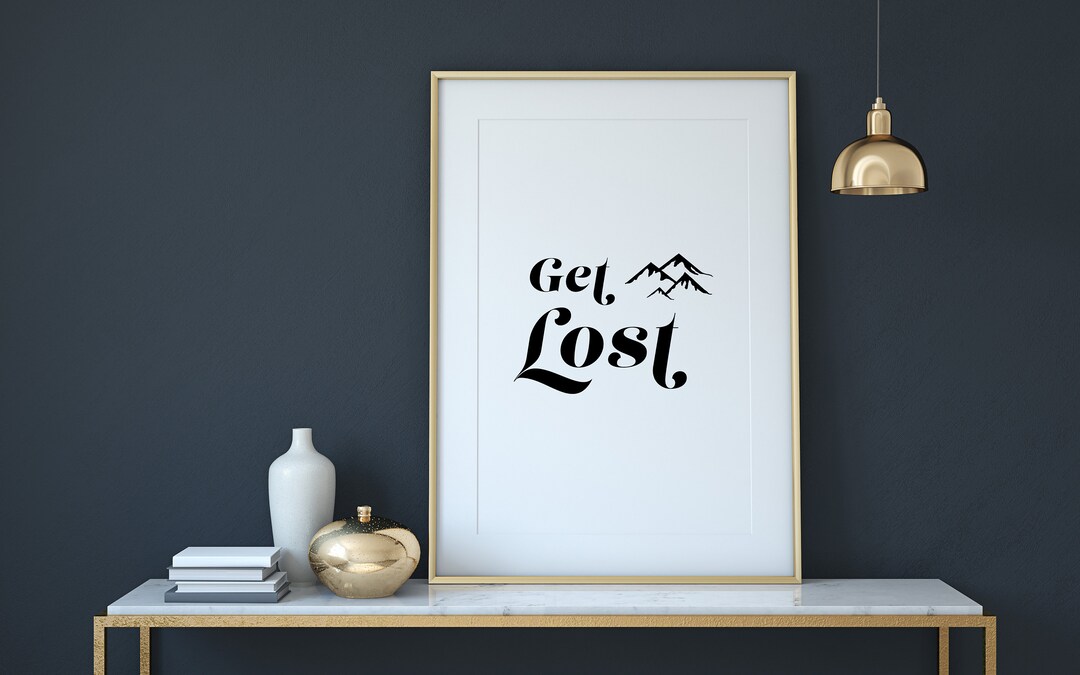 Get Lost, Printable Nature and Outdoor Wall Art, Office Decor, Digital ...