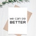 We Can Do Better Printable Art Inspirational BLM Saying - Etsy