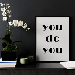 You Do You Poster, Printable Modern Wall Art, Jpg Digital INSTANT ...
