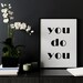 You Do You Poster, Printable Modern Wall Art, Jpg Digital INSTANT ...