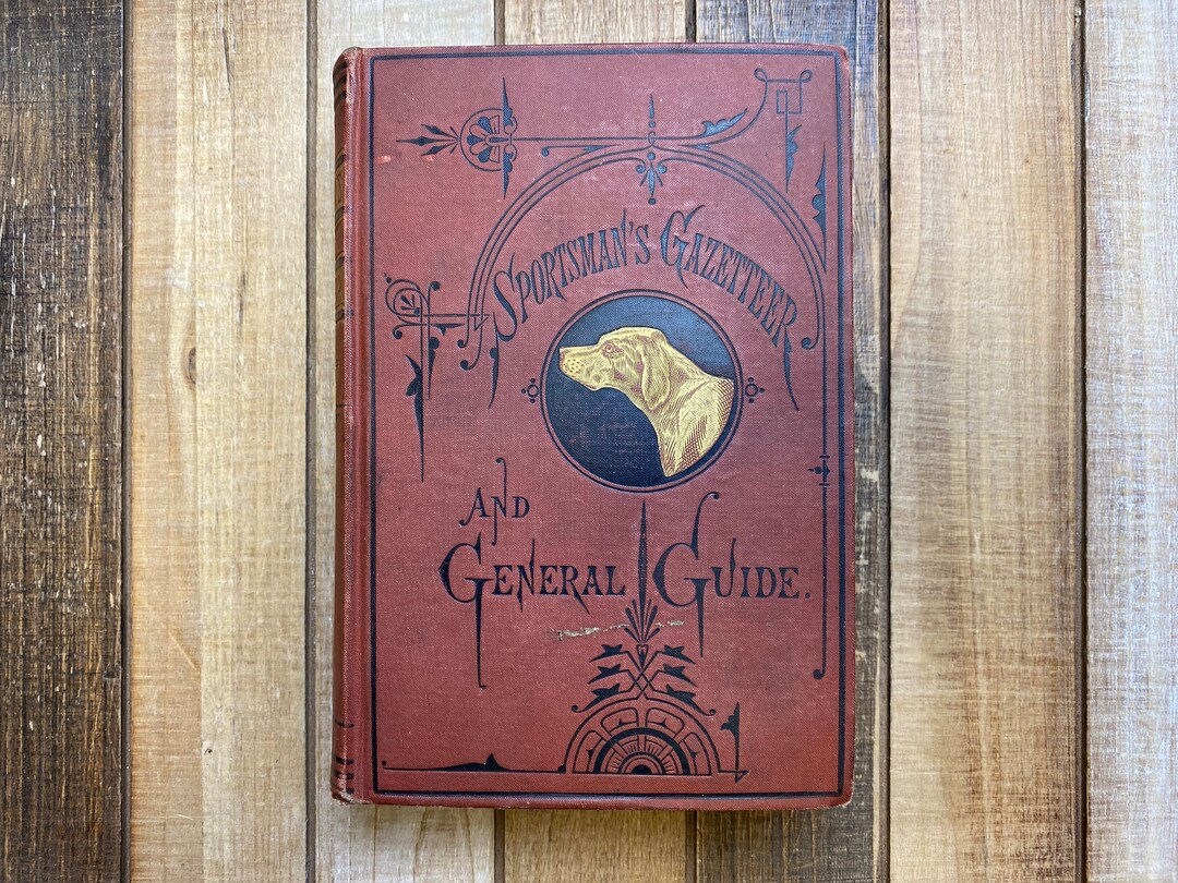 Vintage Hunting Book the Sportsmans Gazetteer and General Guide Antique ...