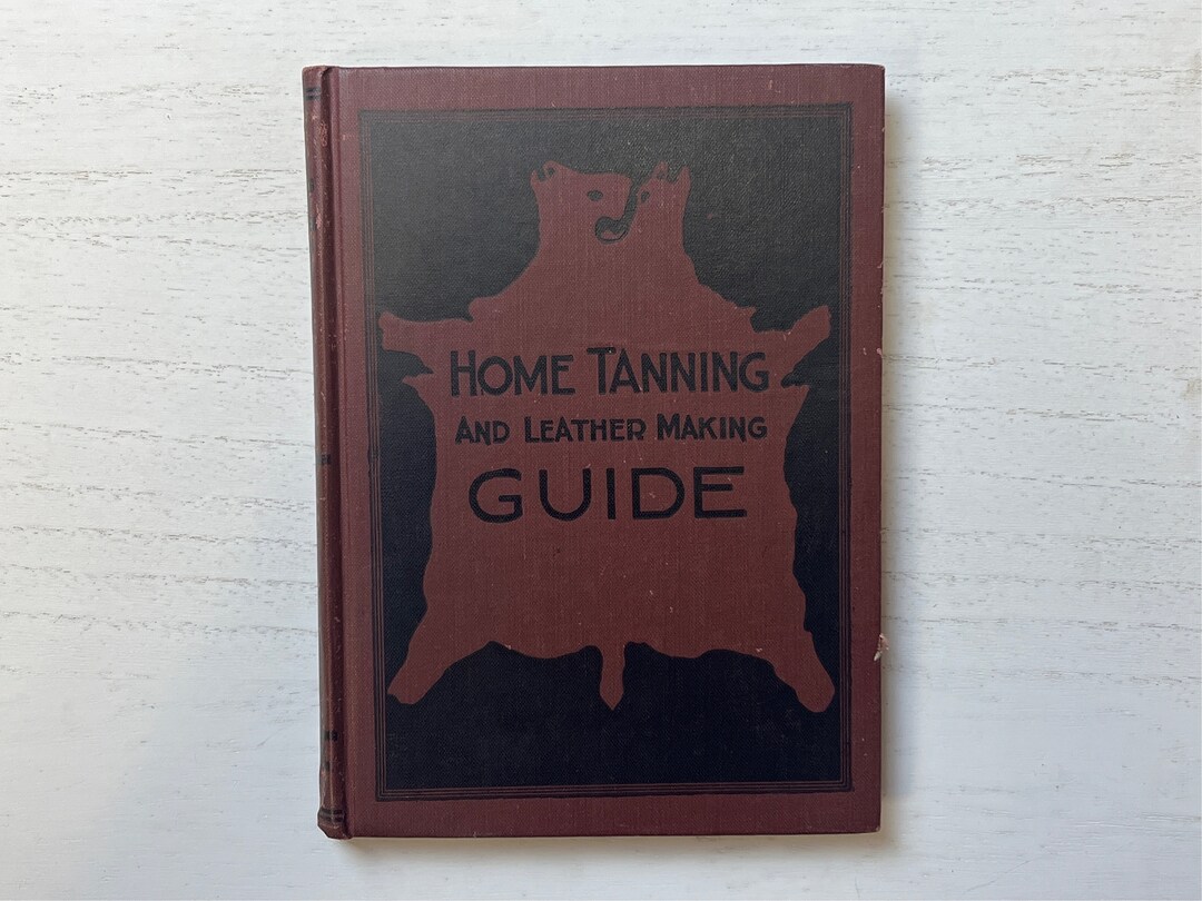 Vintage Hunting Book Home Tanning and Leather Making Guide Man Cave ...