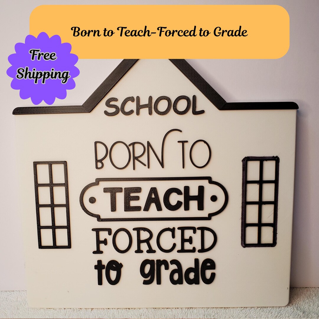 Personalized Funny Teacher Wall Plaque, Born to Teach Forced to Grade ...