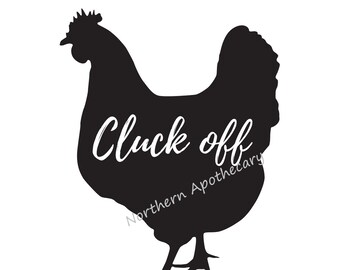 Cluck off Funny Chicken Art SVG File for Cricut Crafts DIGITAL - Etsy