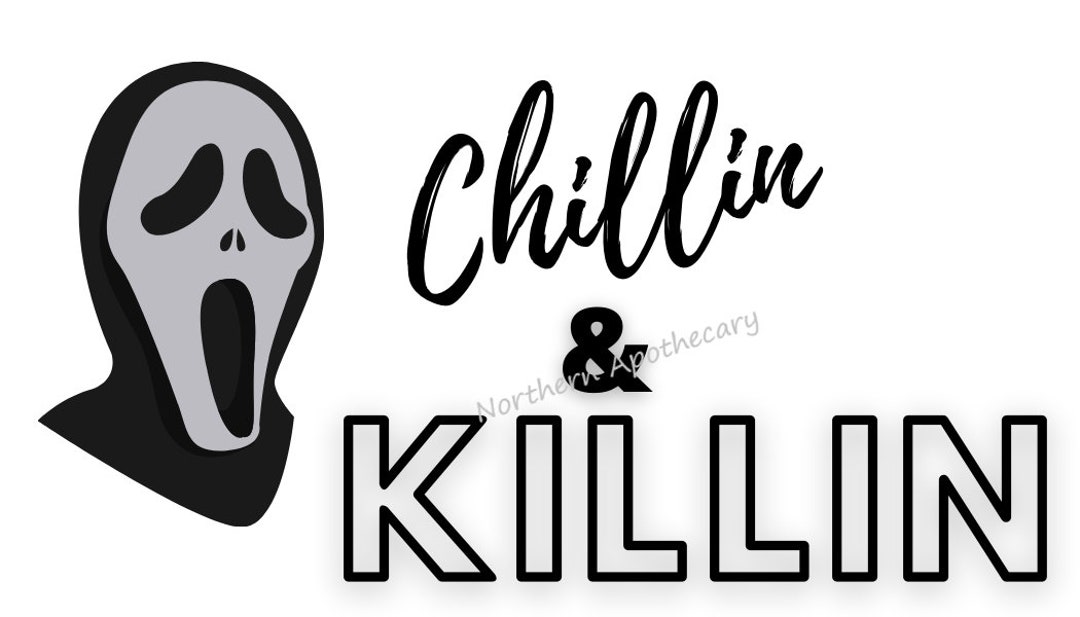 Chillin & Killin Scream Mask Scary Halloween Art SVG File for Cricut ...
