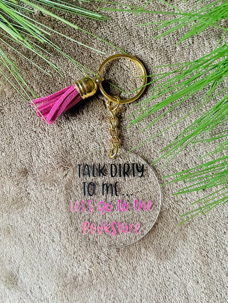 Talk Dirty to Me Lets Go to the Bookstore. Holographic Acrylic Keychain ...