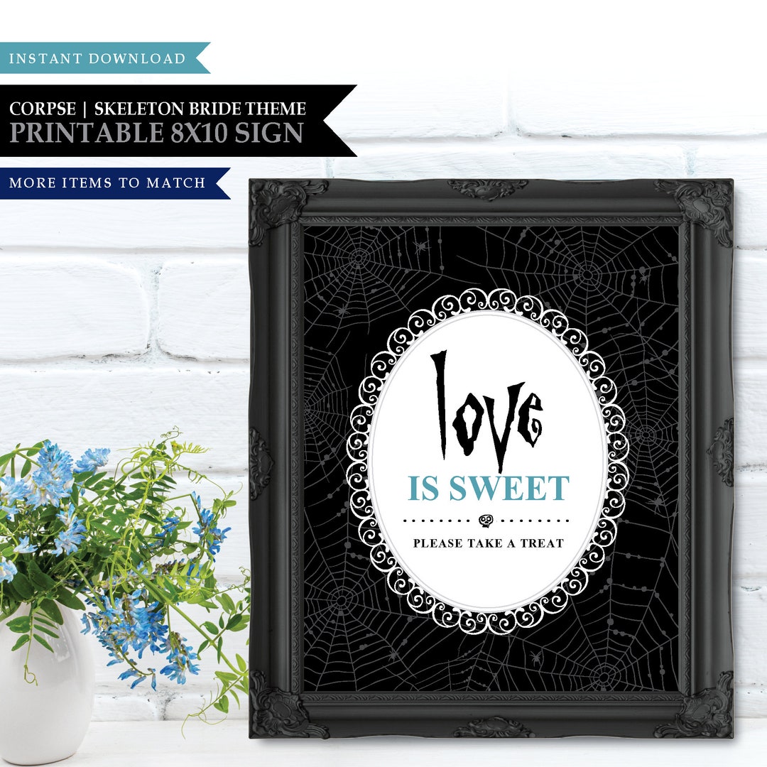 Corpse skeleton Bride Theme / Printable Dessert Sign / Love is Sweet ...