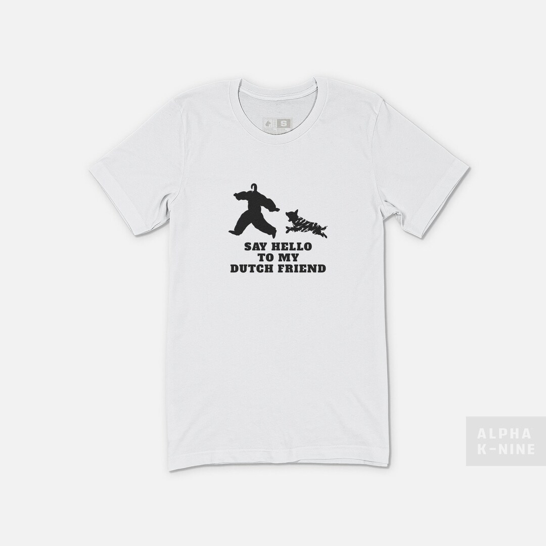 Say Hello Dutch Shepherd Unisex T-shirt-dutch Shepherds, Malinois ...