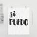 Si Puedo - I CAN in Spanish, Empowerment Quote Poster Art ...