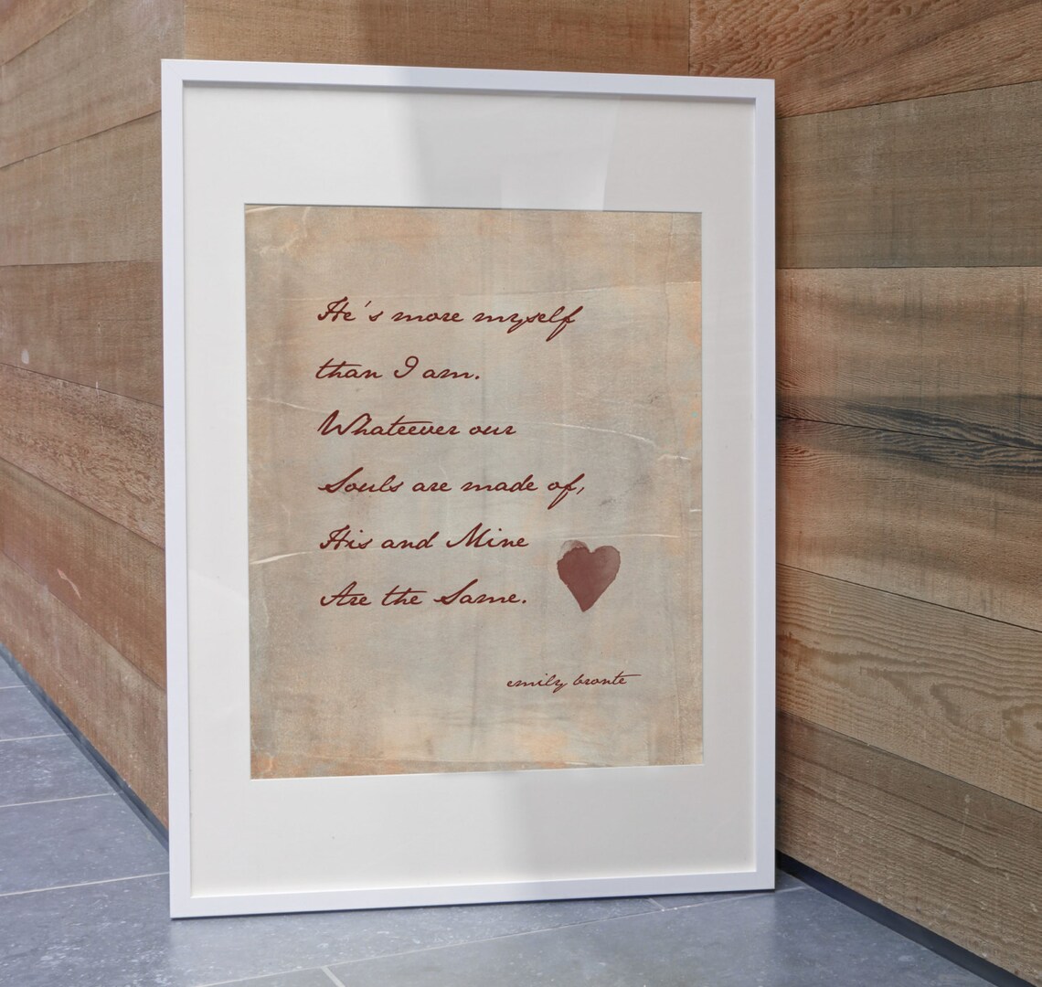 Emily Bronte - Wuthering Heights Quote Art, He's More Myself Than I Am ...