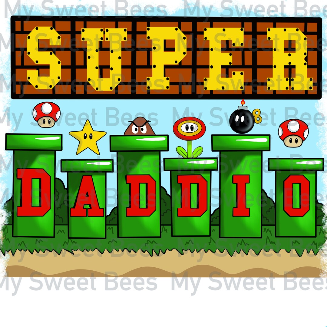 Super Daddio Fathers Day Super Mario Inspired Sublimation Digital ...