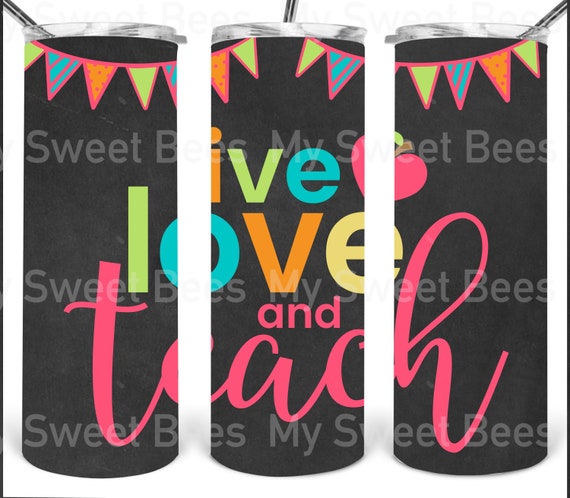 Live Love Teach Teacher Skinny Tumbler Back to School PNG File - Etsy