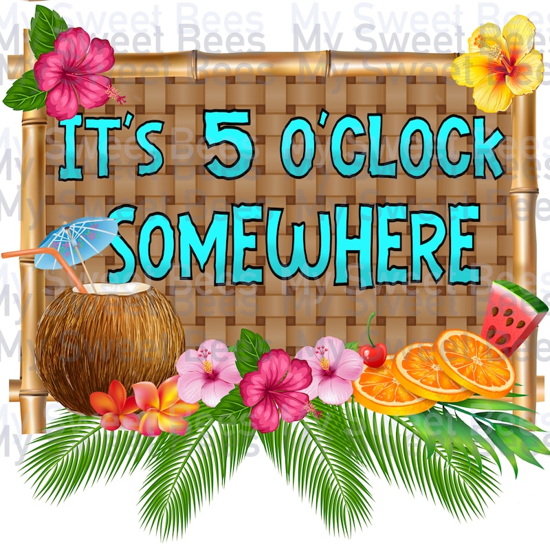 Its 5 Oclock Somewhere Png - Etsy