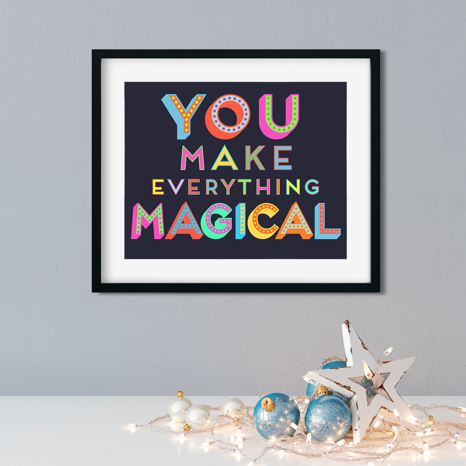 You Make Everything Magical Art Printtypographycircus - Etsy