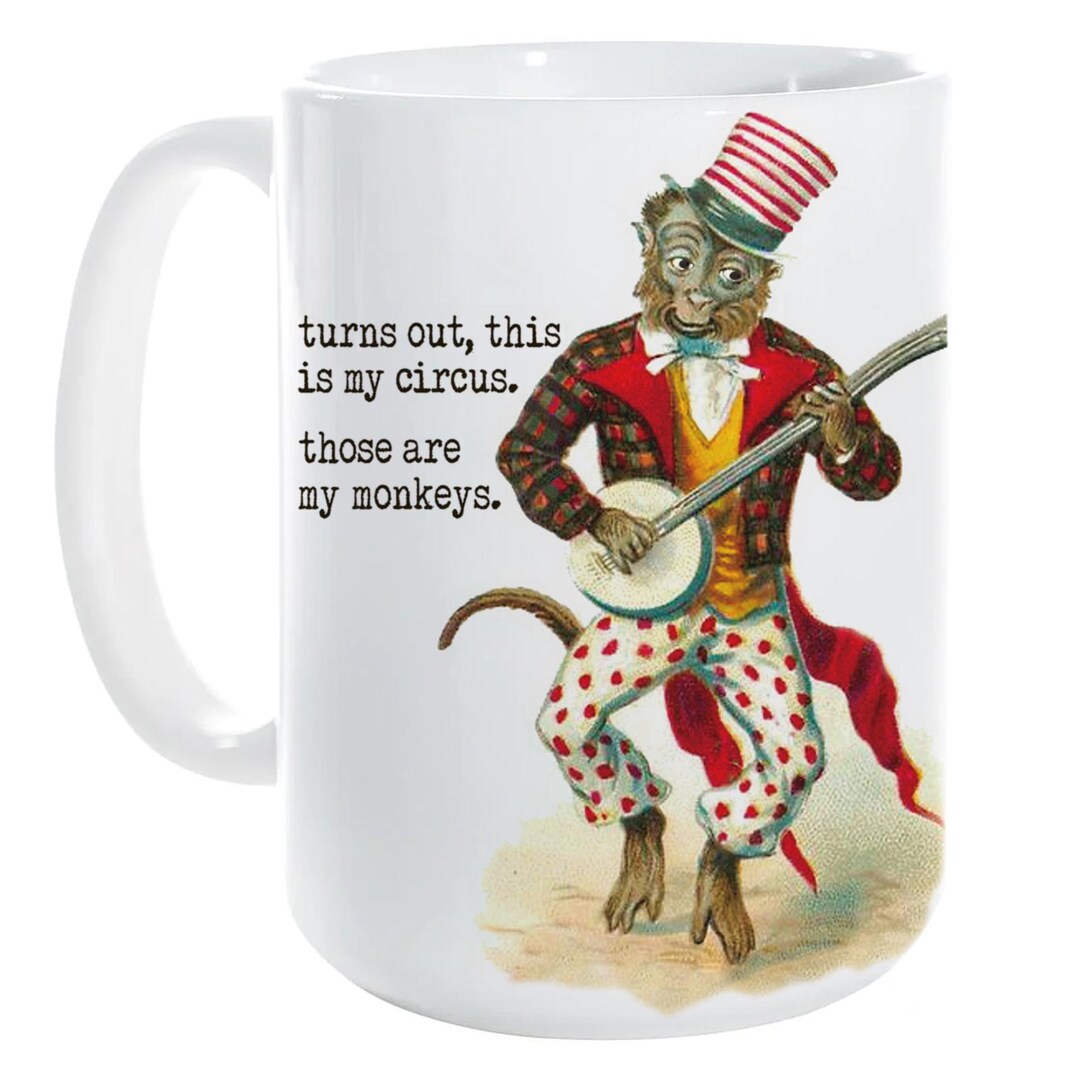 CIRCUS SERIES: My Circus, My Monkeys Mug / Vintage Circus / Carnival ...