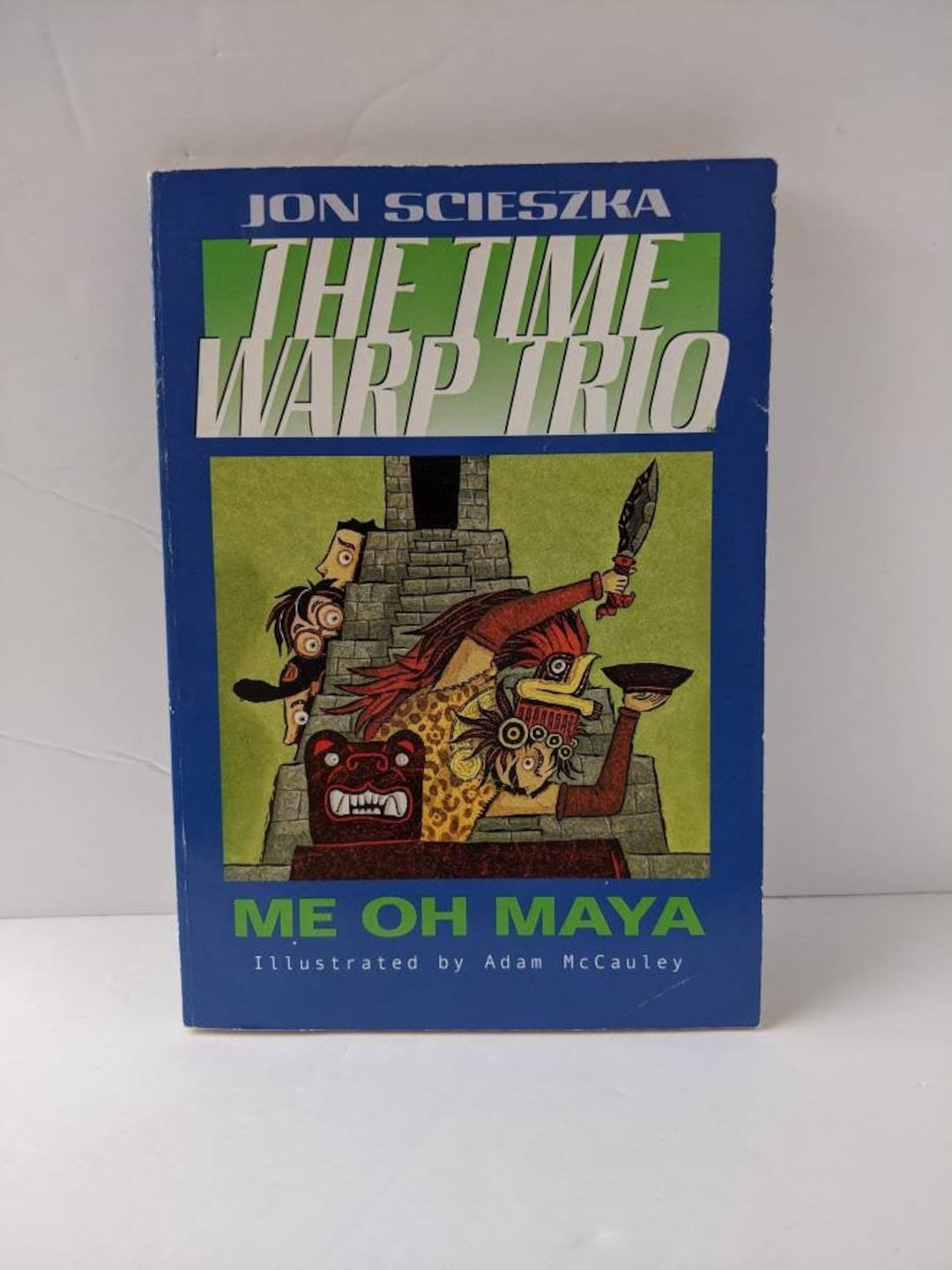 The Time Warp Trio Me Oh Maya Jon Scieszka Childrens Homeschool History ...