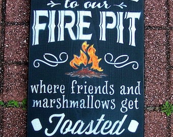 Welcome To Our Fire Pit Sign Friends and Marshmallows