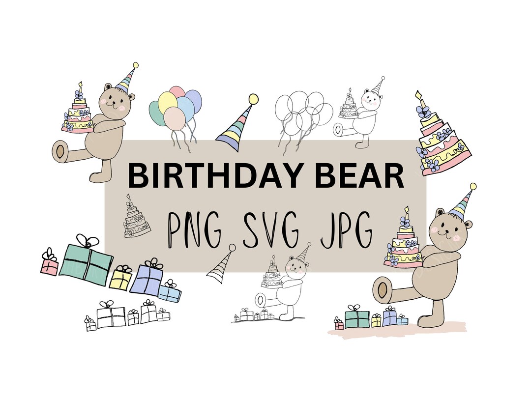 Birthday Bear PNG, SVG & JPG, Cute Bear Printables for Crafts, Bear ...