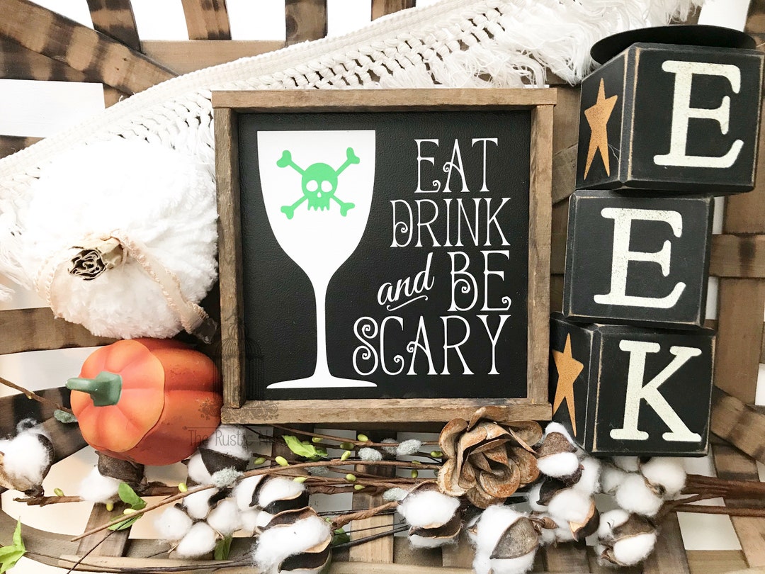 Eat, Drink and Be Scary | Halloween Sign | Halloween Decor | Party ...