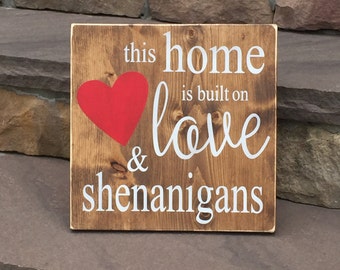 This Home is Built on Love and Shenanigans Small Sign - Etsy