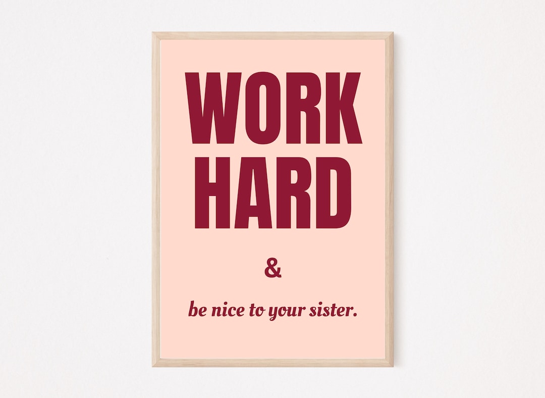 Work Hard and Be Nice to Your Sister Poster Kids Art Digital Download ...