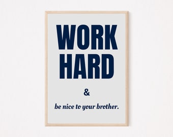 Work Hard and Be Nice to Your Brothers Poster Brother Poster - Etsy