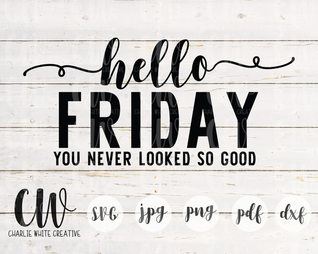 Hello Friday SVG Cut File Hello Friday SVG Commercial Use SVG Instant ...