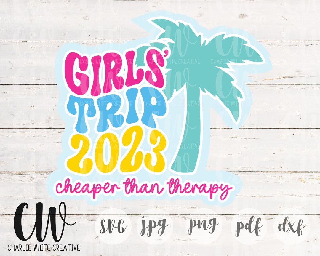 Girls Trip SVG, Girls Weekend SVG, Cheaper Than Therapy SVG, Cricut Cut ...