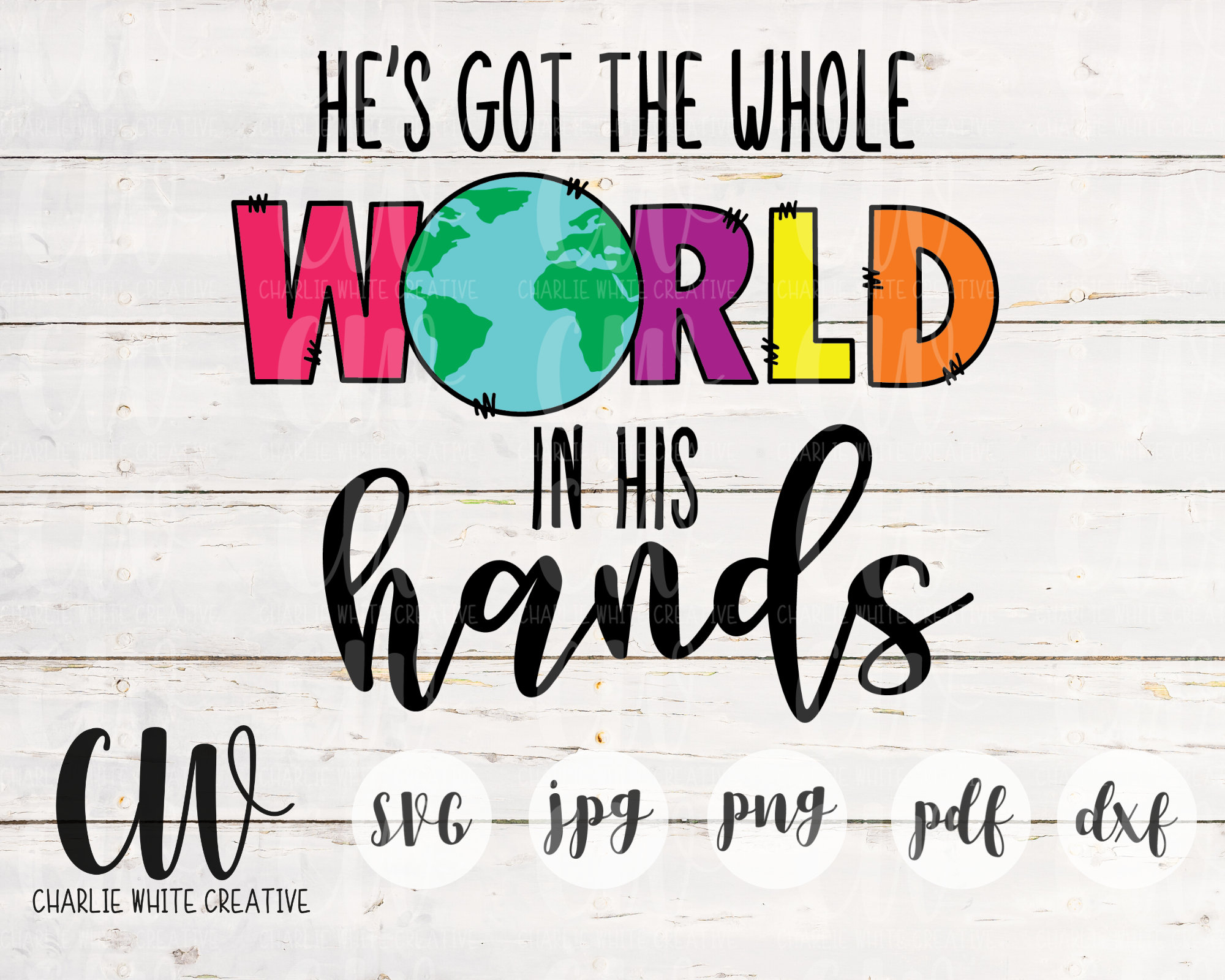 He's Got the Whole World in His Hands SVG Cut File Christian Faith SVG ...