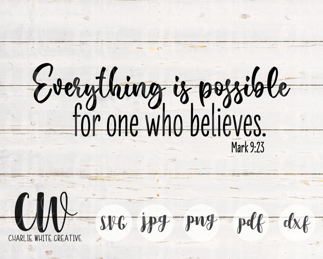 Bible Verse SVG Everything is Possible SVG Mark 9:23 Cut File Faith SVG ...