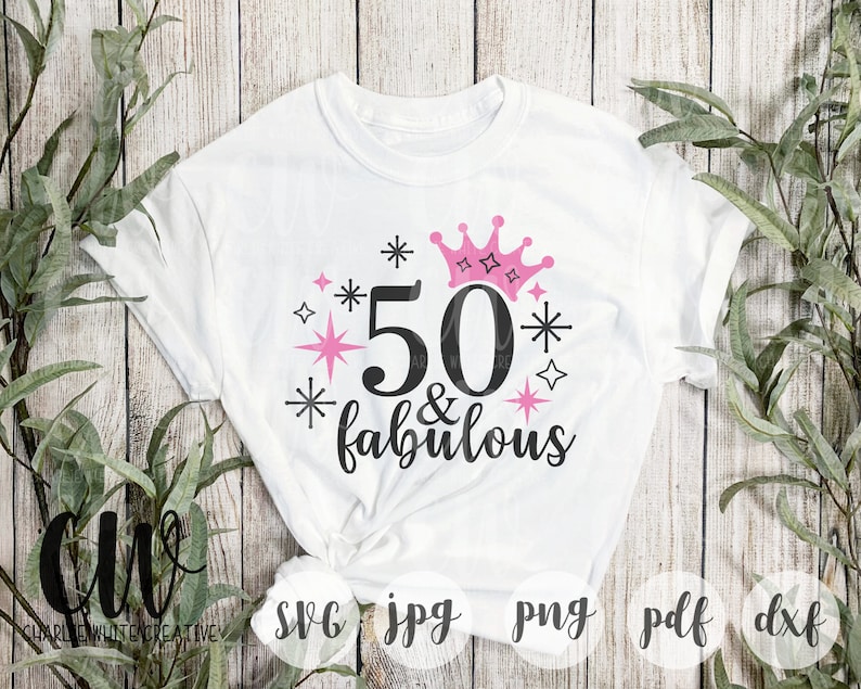 50 and Fabulous SVG 50th Birthday SVG Fifty Birthday Shirt - Etsy