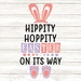 Hippity Hoppity Easter on Its Way Svg, Easter Svg, Easter Bunny Svg ...