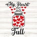 My Heart is Full Svg Valentine's Day Svg Heart Svg Love - Etsy