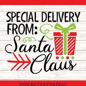Special Delivery From Santa Svg, Christmas Svg, Santa Svg, Christmas ...