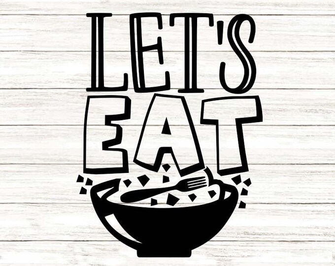 Let's Eat Svg Kitchen Svg Dining Room Svg Kitchen Decor - Etsy