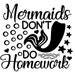 Mermaids Don't Do Homework SVG, Mermaid SVG, Back to School Svg, School ...