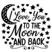 I Love You to the Moon and Back Svg, Valentines Day Svg, Love Quote Svg ...