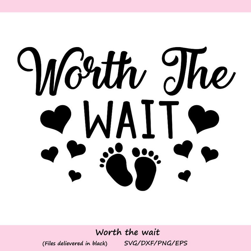 Worth the Wait Svg - Etsy