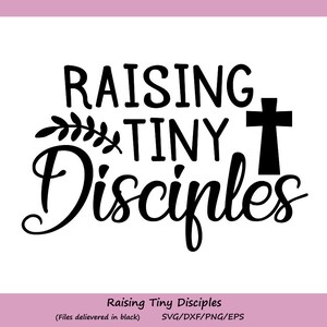 Raising Tiny Disciples Svg, Christian Mom Svg, Christian Svg, Jesus Svg ...