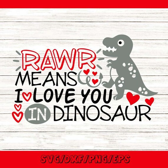 Rawr Means I Love You in Dinosaur Svg Valentines Day Svg - Etsy