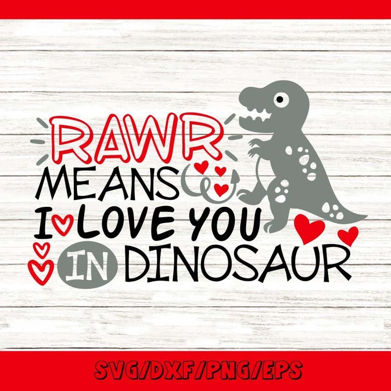 Rawr Means I Love You in Dinosaur Svg Valentines Day Svg - Etsy