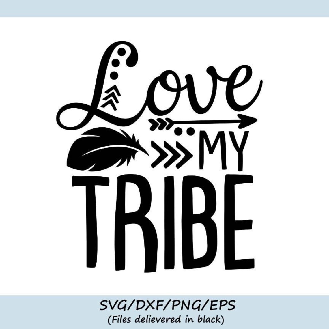 Love My Tribe Svg Tribal Svg Mom Life Svg Arrow Svg Family | Etsy