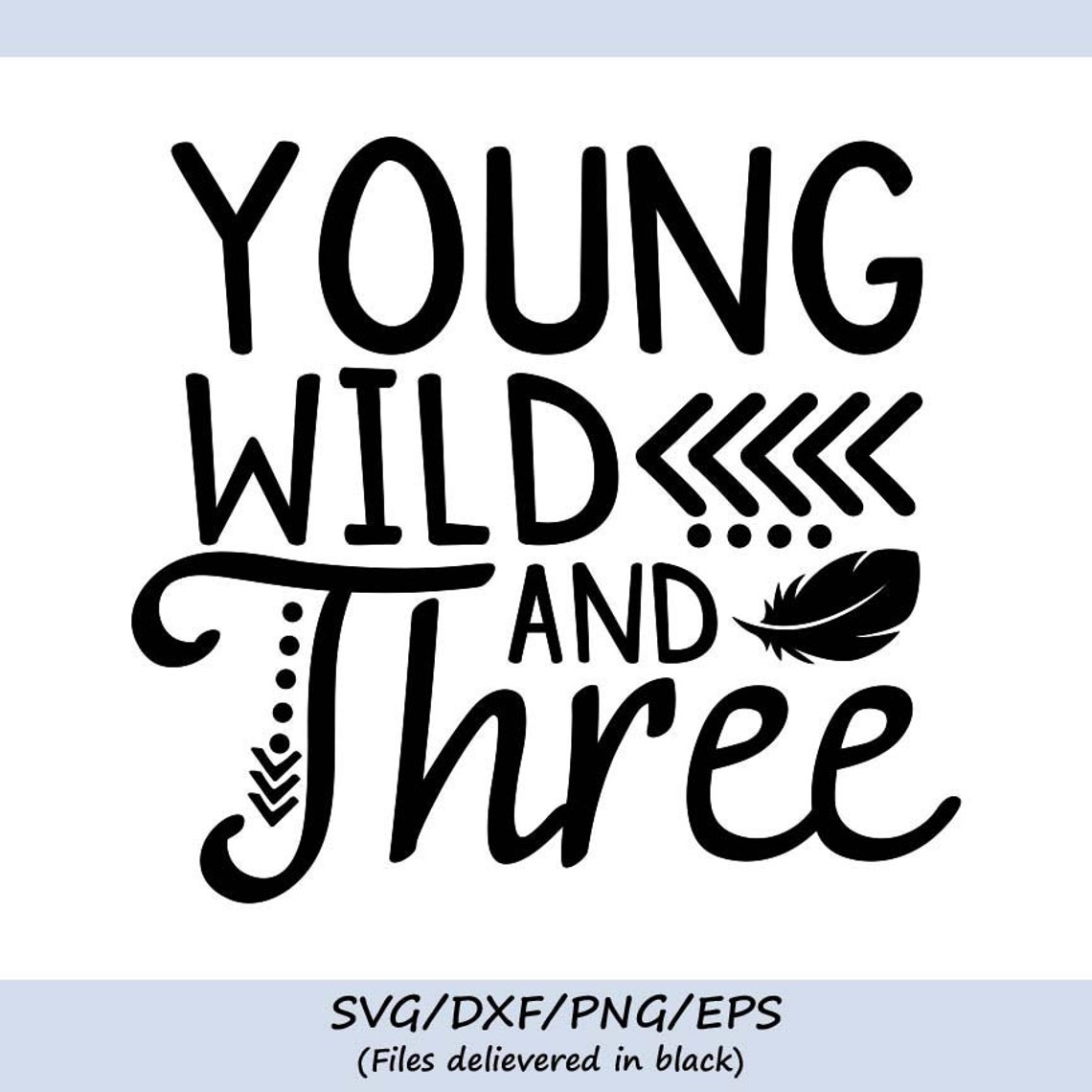 Young Wild and Three Svg Birthday Svg Third Birthday Svg | Etsy
