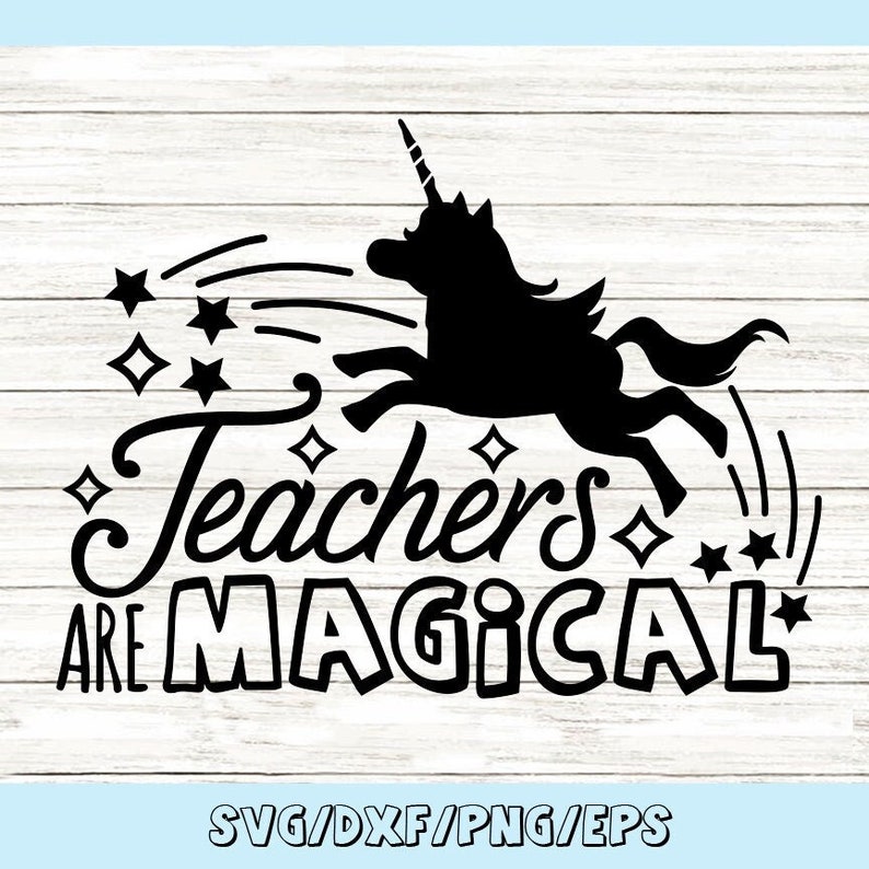 Teachers Are Magical Svg, Teacher Appreciation Svg, Teacher Svg, Back ...