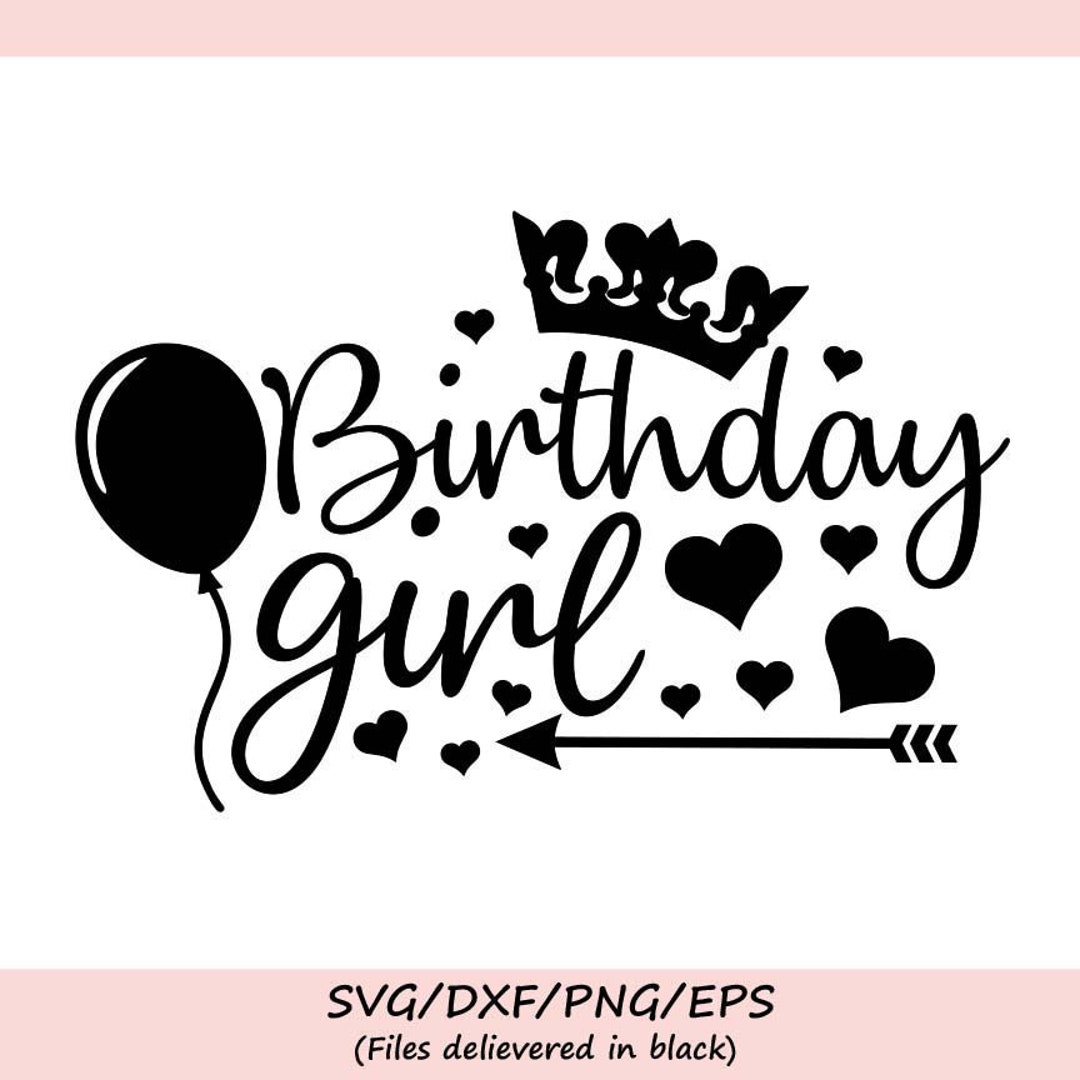Birthday Girl Svg, Birthday Svg, Girl Svg, Birthday Party Svg, Party ...