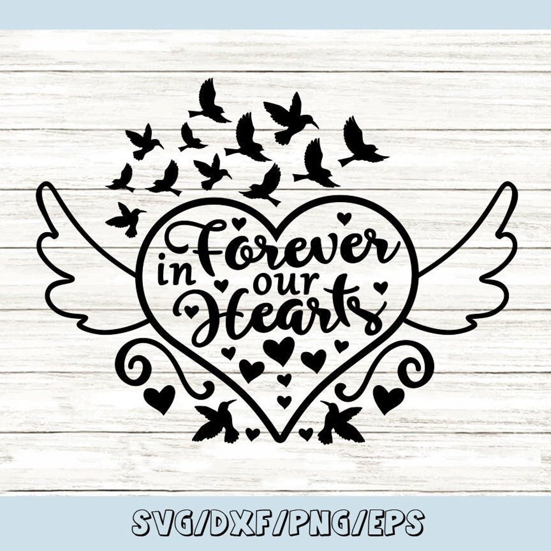 Forever in Our Hearts Svg, Memorial Svg, in Loving Memory Svg, Angel ...