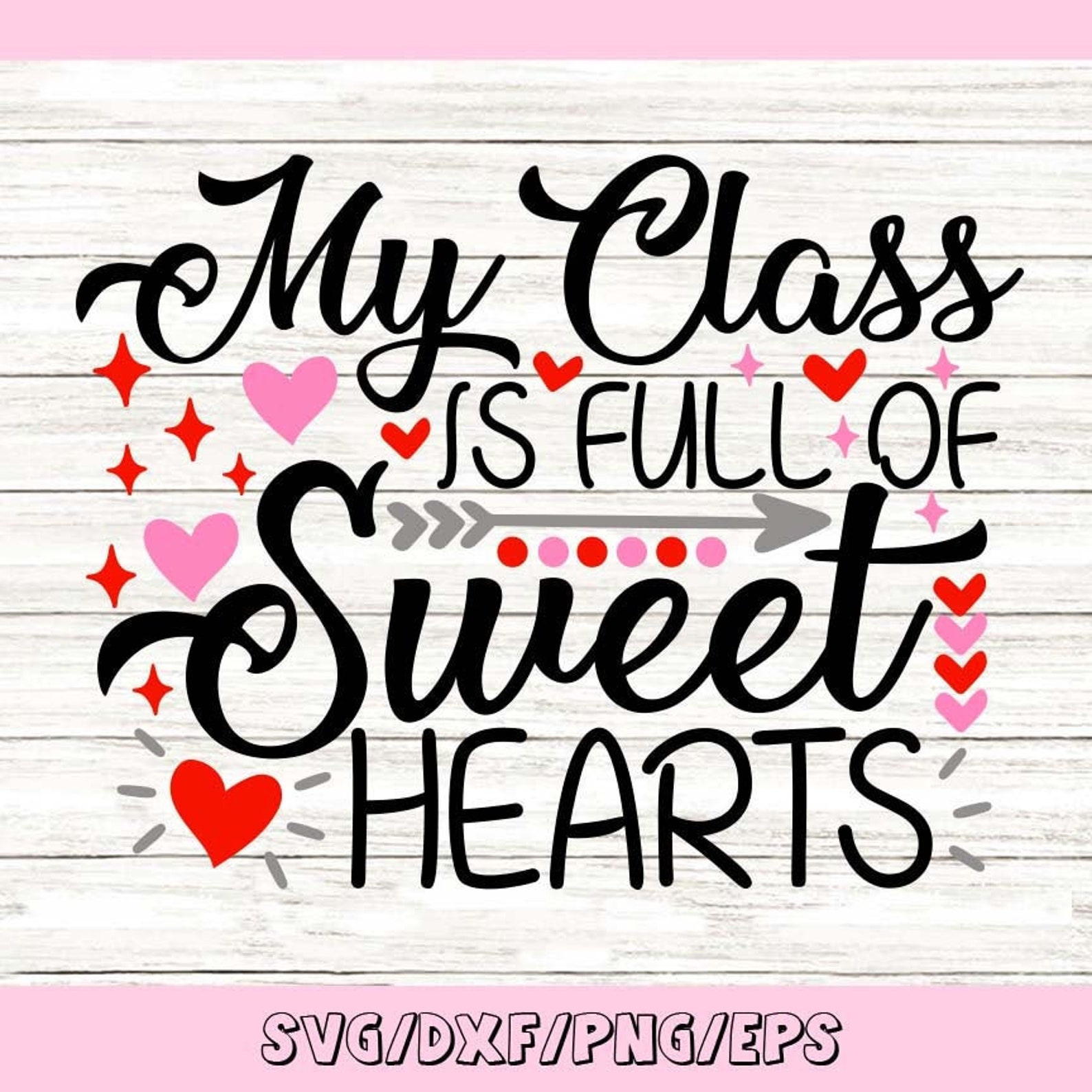My Class is Full of Sweethearts Svg Valentine's Day Svg - Etsy